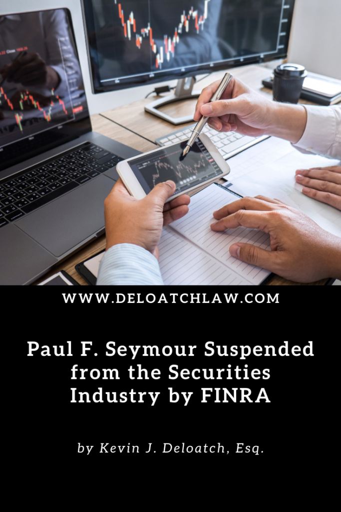 Paul F. Seymour Suspended from the Securities Industry by FINRA | New ...