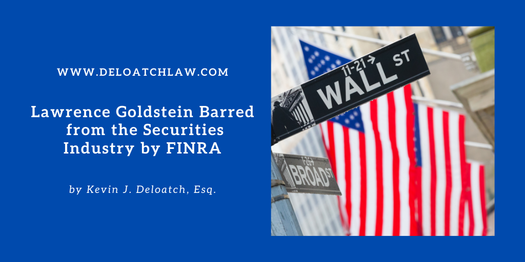 Lawrence Goldstein Barred from the Securities Industry by FINRA | New ...